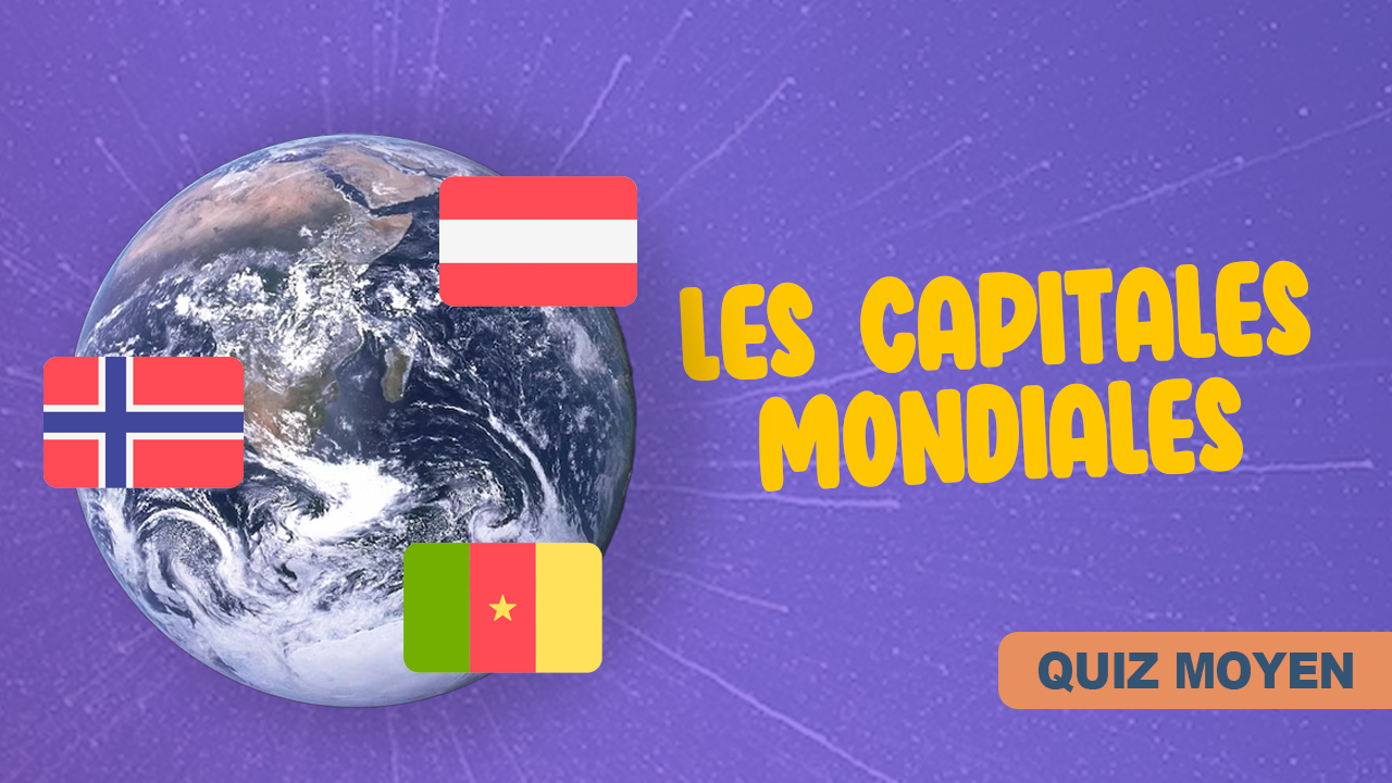 Quiz moyen - Les Capitales du Monde - quiz-culture-generale.com