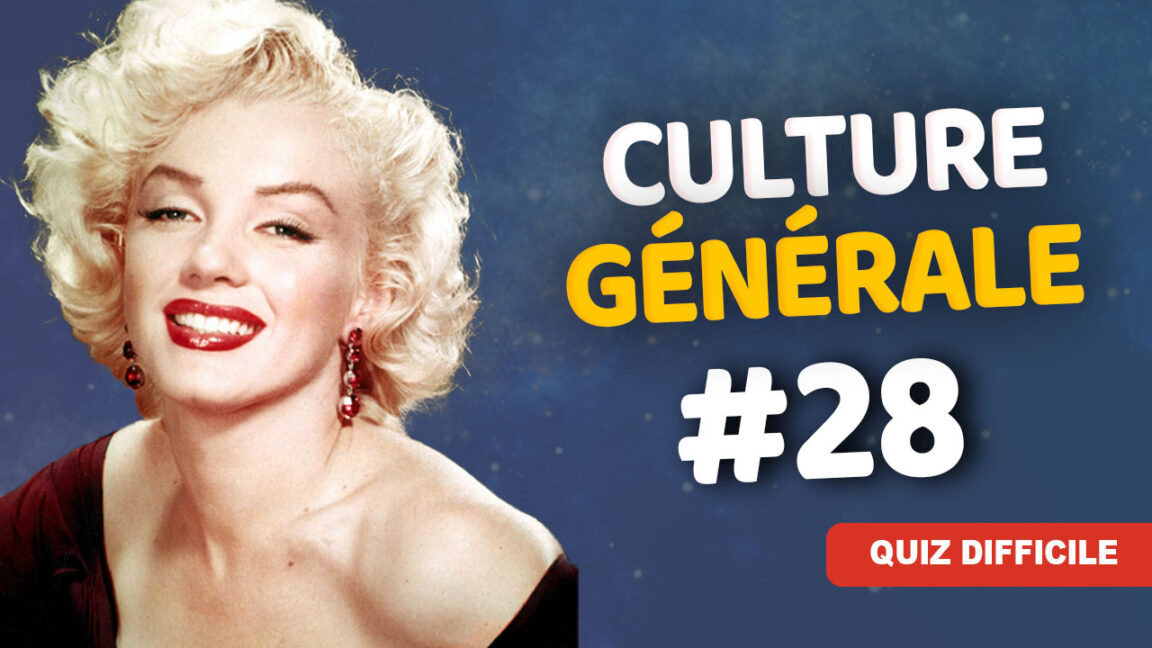 Quiz – Culture Générale #28 - Niveau Difficile