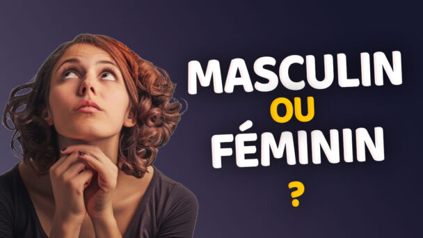Quiz - Masculin ou Féminin ? - Retrouve les bonnes réponses