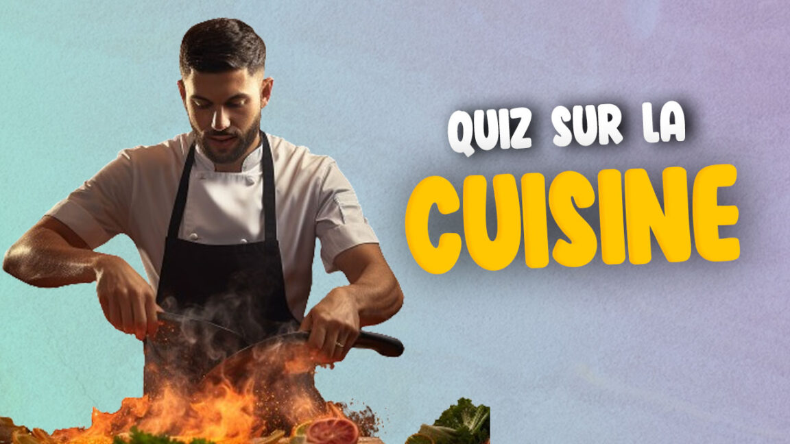 Quiz - Spécial Cuisine - 10 Questions
